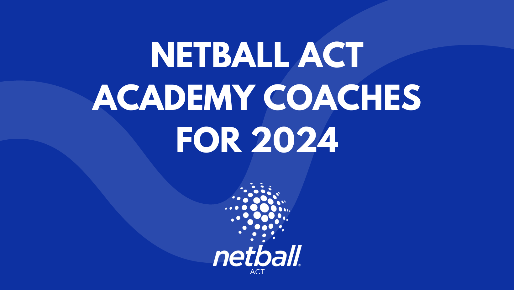 Netball ACT Academy Coaches for 2024 - Netball ACT